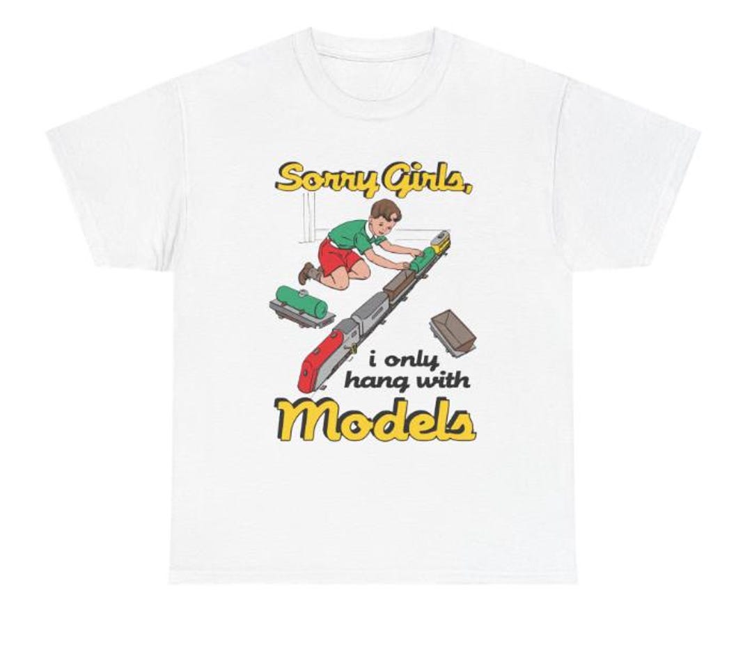 Sorry Girls, I Only Hang With Models Funny Meme Shirt - Etsy