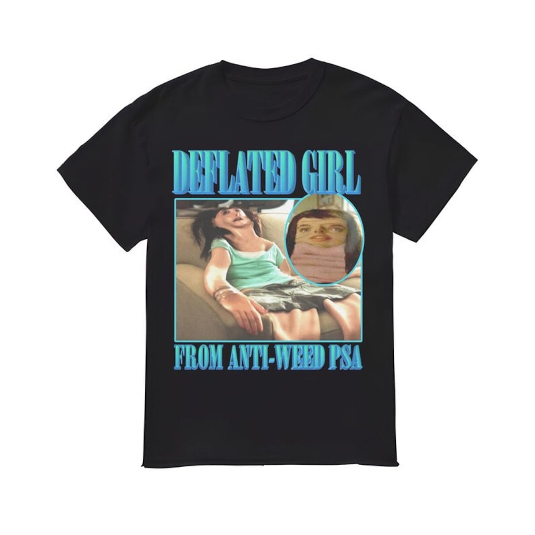 Deflated Girl From Anti-weed PSA Shirt - Etsy