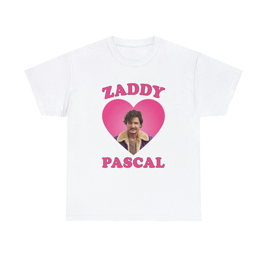 Zaddy Pascal Pedro Pascal Shirt - Etsy
