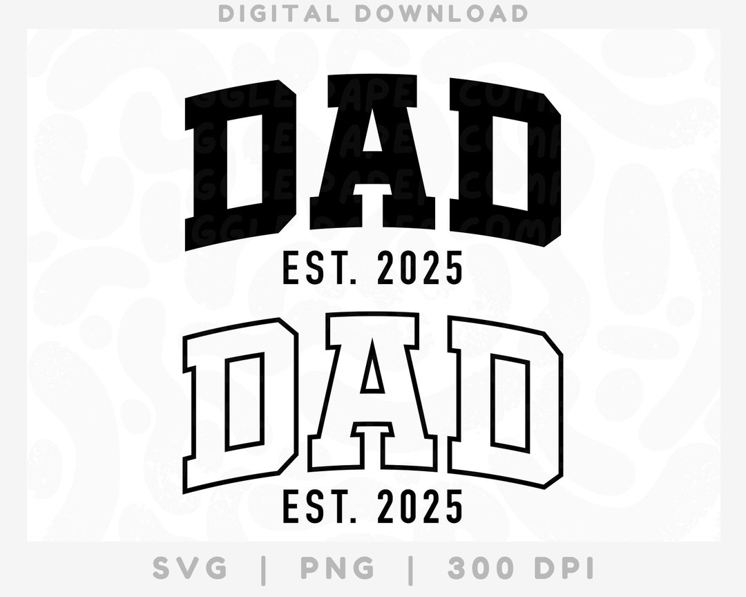 Varsity Dad Est. 2025 SVG PNG, Promoted to Dad Cut File, Father's Day ...