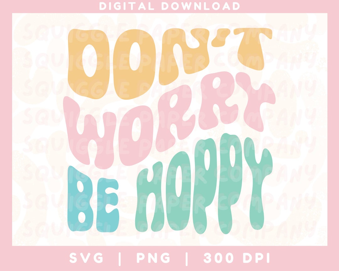 Don't Worry Be Hoppy Easter SVG, Retro Easter Cricut Cut File, Spring ...