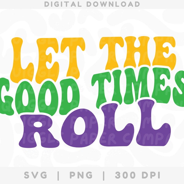 Mardi Gras Let The Good Times Roll Svg Etsy