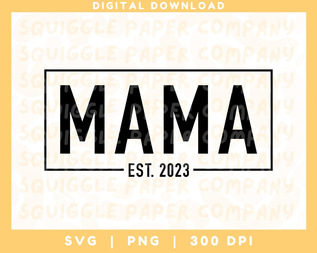 Mama Est. 2023 SVG PNG, Promoted to Mom Cut File, Mother's Day Clipart ...