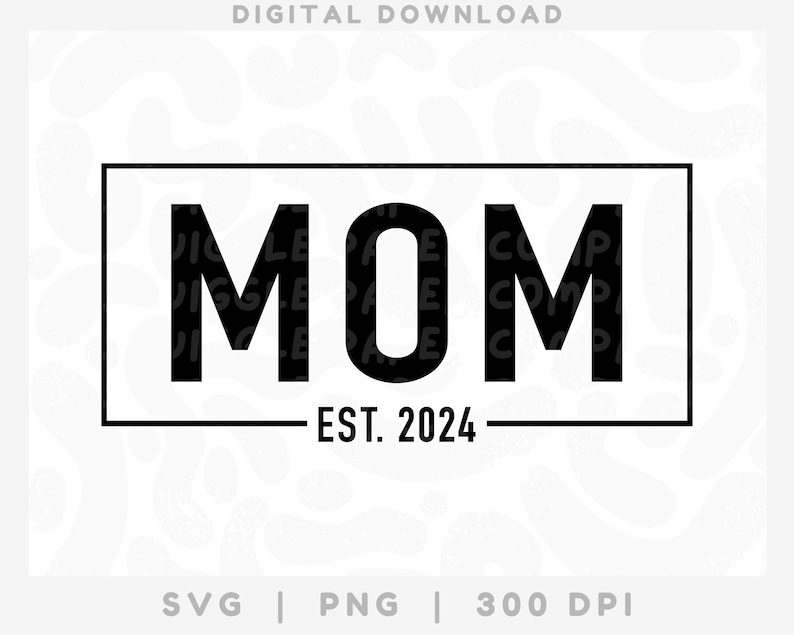Mom Est. 2024 SVG PNG, Promoted to Mom Cut File, Mother's Day Clipart ...
