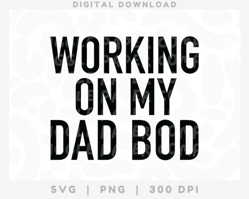 Working on My Dad Bod SVG, Funny Father's Day Cricut Cut File, Craft ...