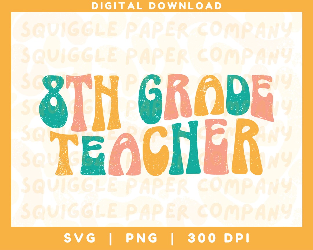 8th Grade Teacher SVG, Back to School Shirt Design (digital Download ...