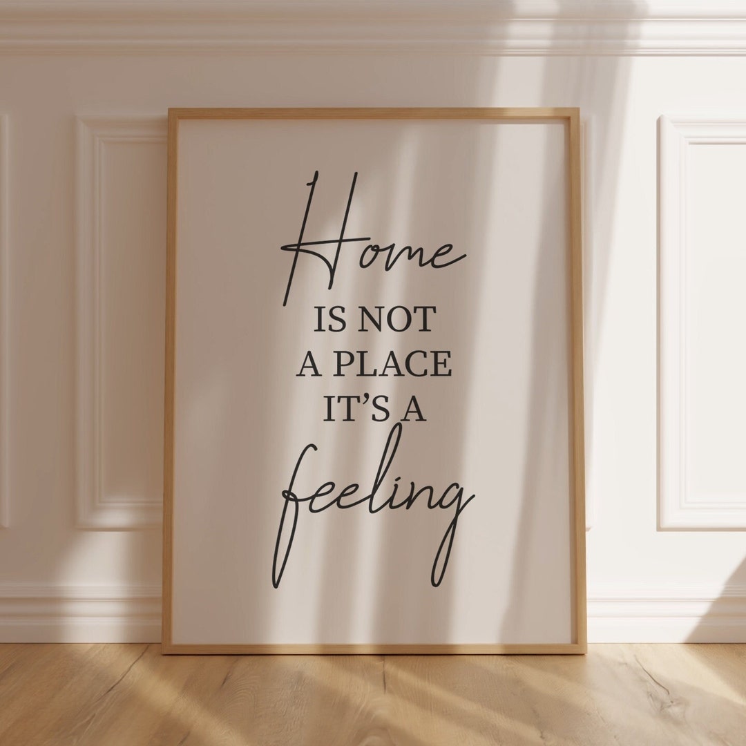 Home is Not A Place It's A Feeling, Unique Home Decor, Quote in Script ...