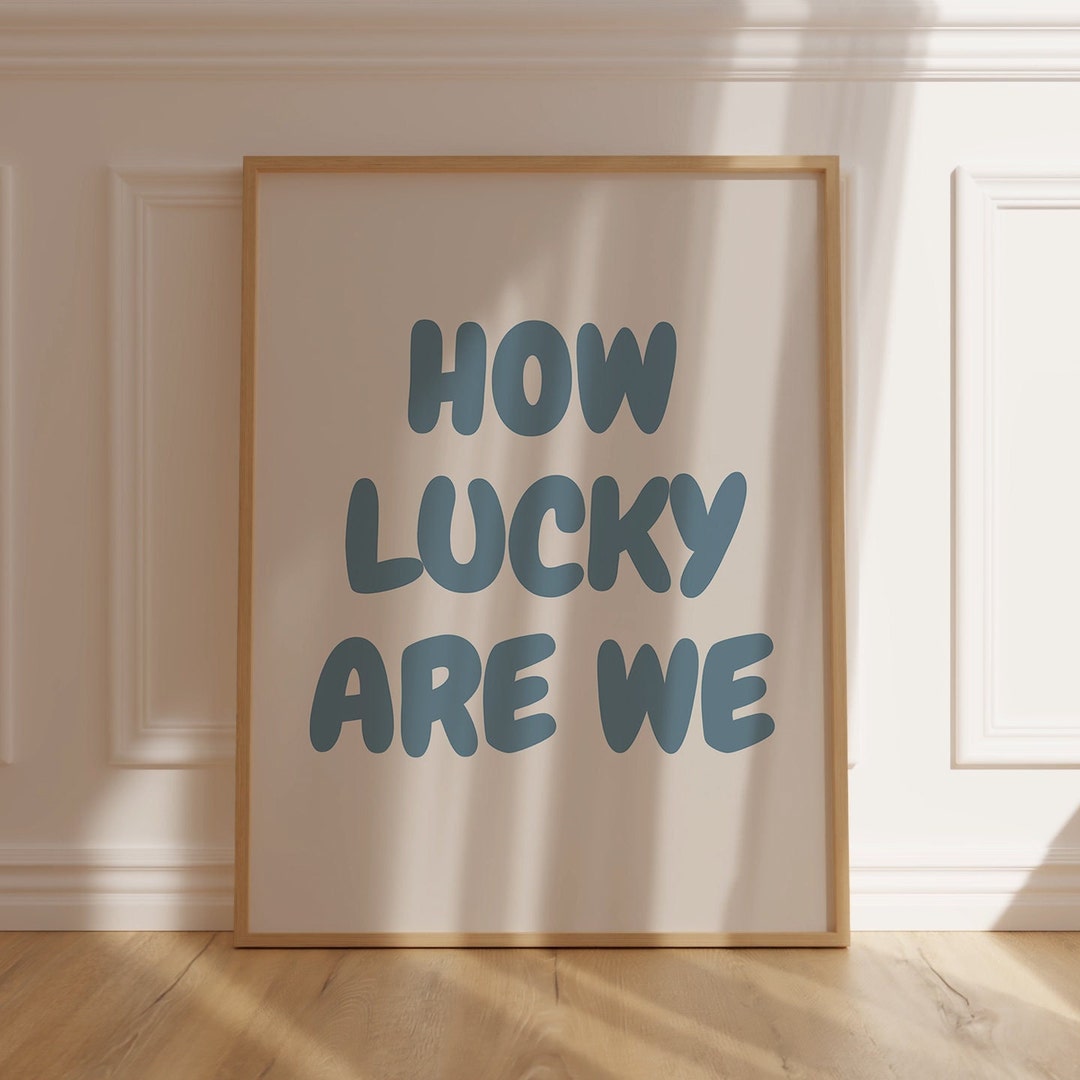 Retro How Lucky Are We Poster Blue Printable Wall Art Apartment Text ...