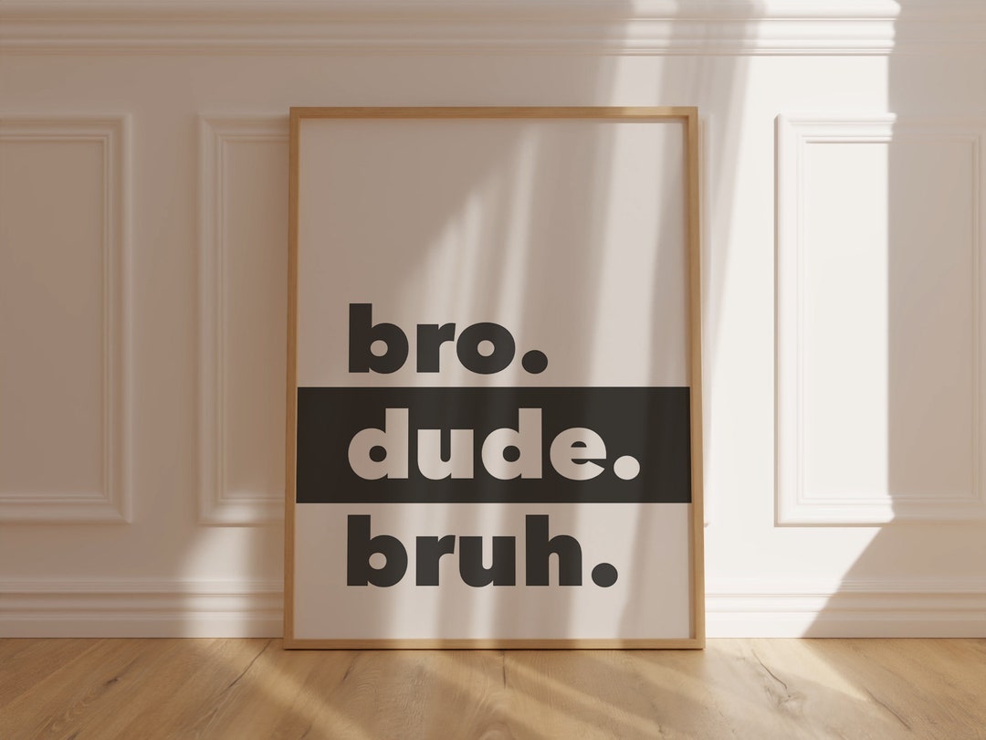 Boys Room Wall Art Bro Dude Bruh Printable Brothers Sign for Teen Decor ...