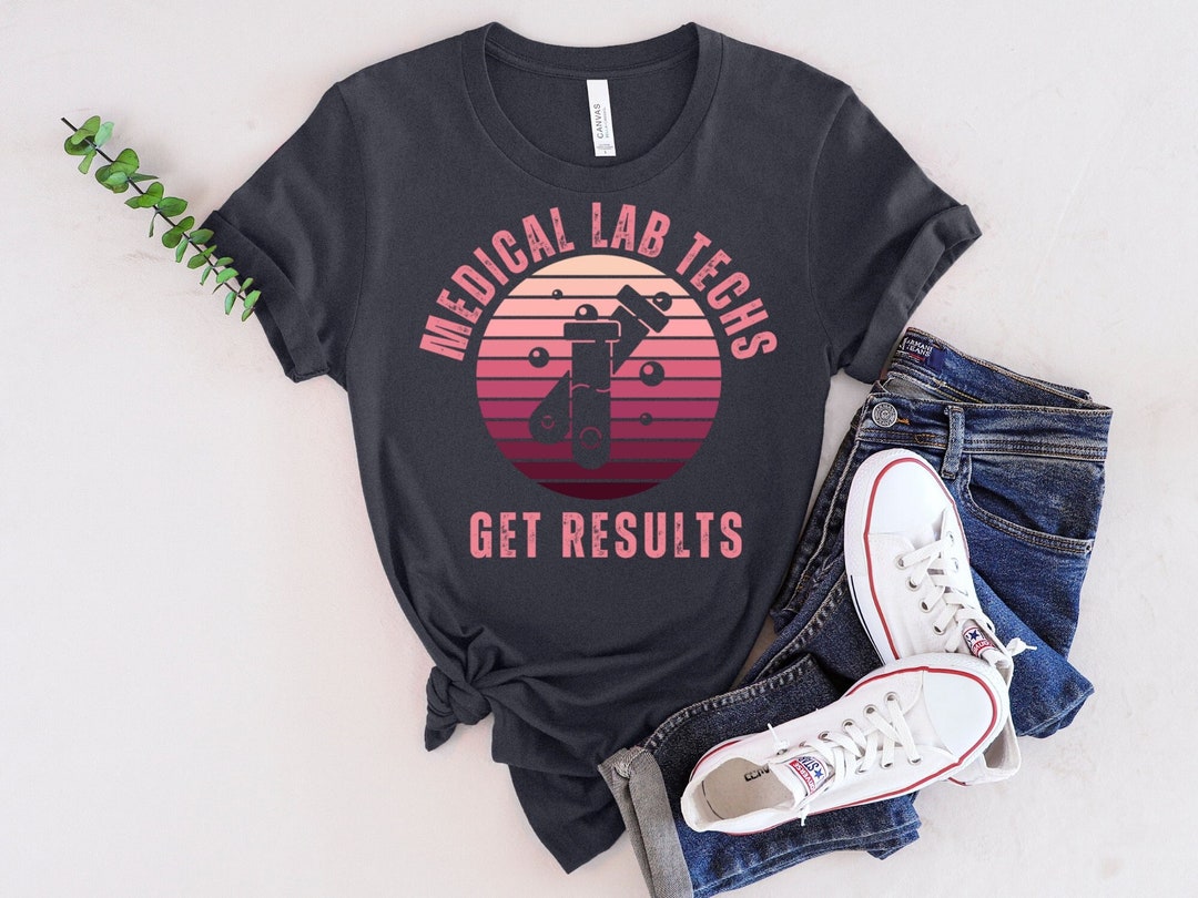 Medical Lab Tech T-shirt: Mlt's Get Results Gift - Etsy