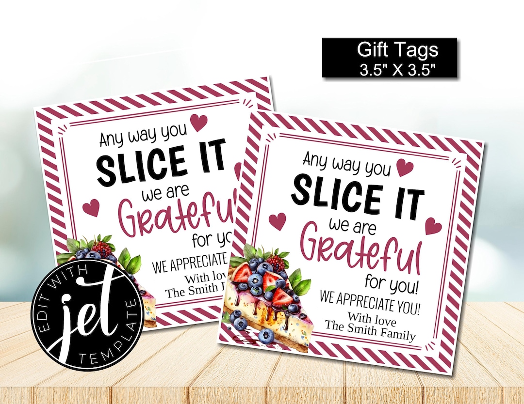 Editable Any Way You Slice It, We Are Grateful Gift Tag Template, Staff ...