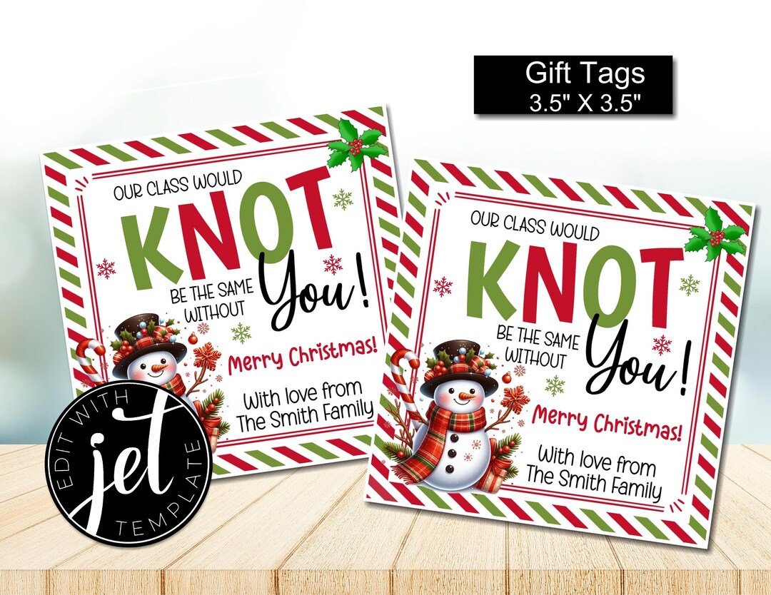 Editable Christmas Gift Tags, Class Would Knot Be the Same Without ...