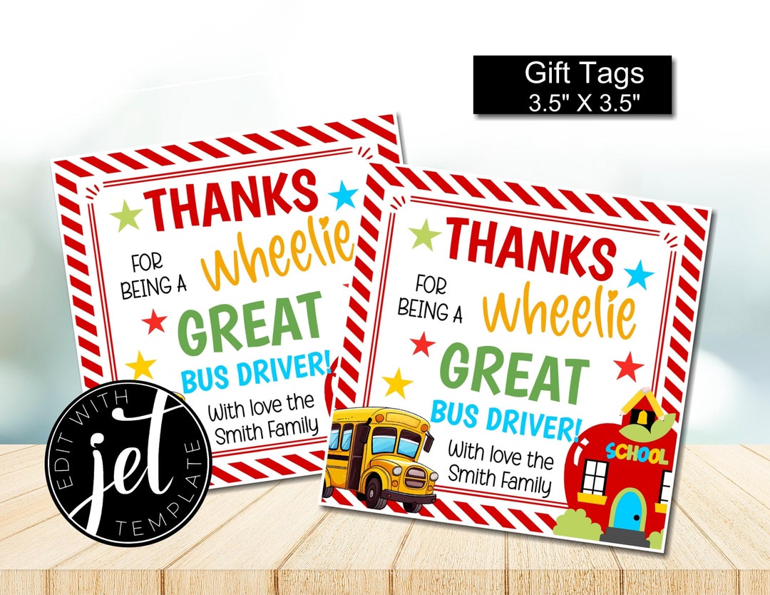Editable School Bus Driver Appreciation Tag, Thanks for Being a Wheelie ...