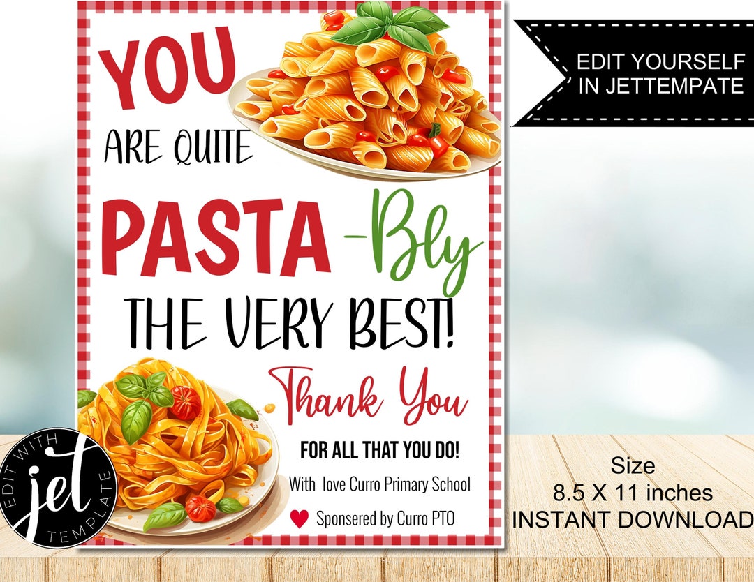 Editable Pasta Sign, Appreciation Printable, You Are Pasta-bly the Very Best Lunch Dinner ...