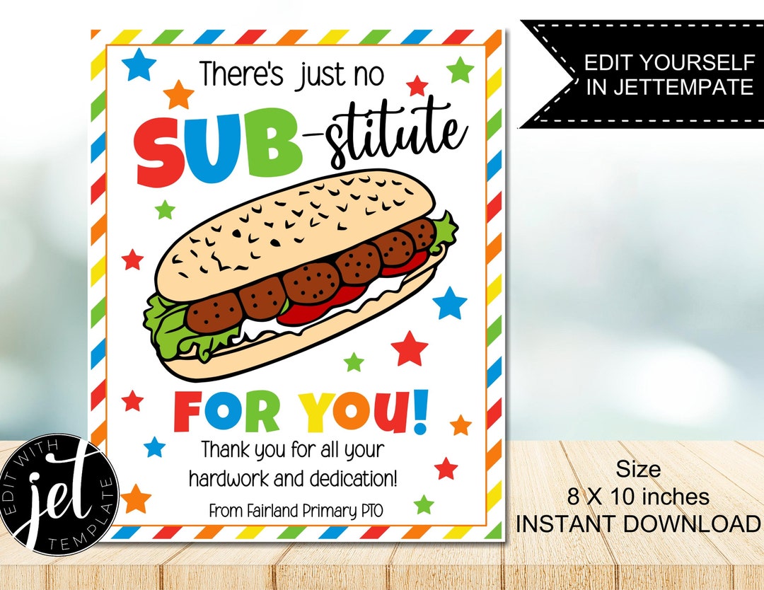 Editable Sub Sandwich Printable Sign, There is No Sub-stitute for You ...