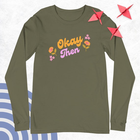 Okay Okay Shirt Etsy