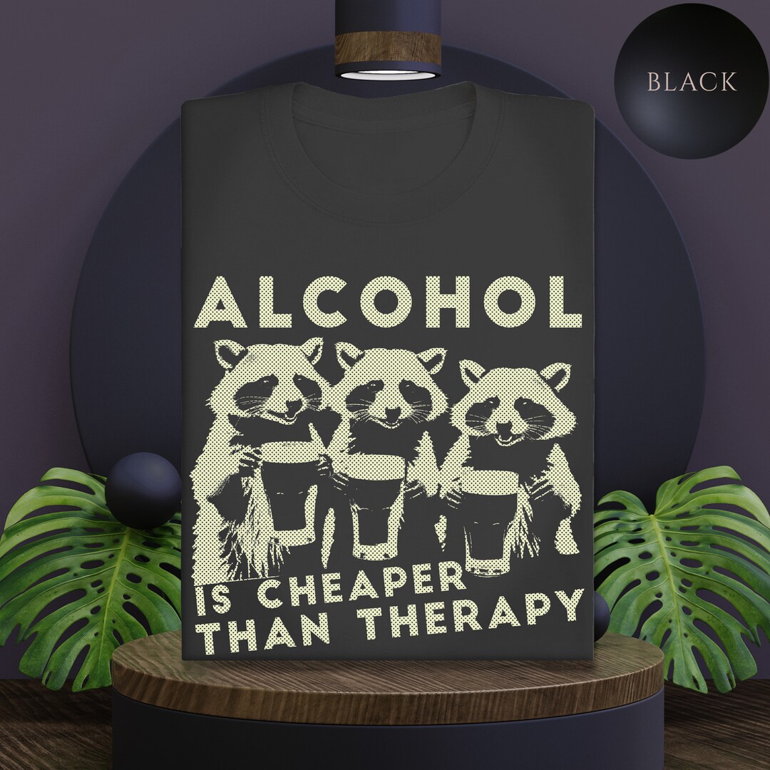 Trash Panda Therapy: Funny Racoon Tshirt, Drinking Humor Tee, Sarcastic ...