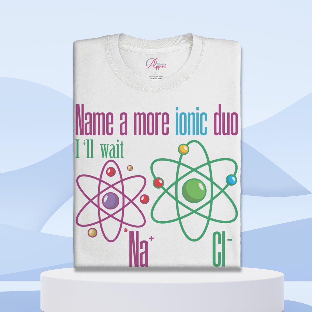 Funny Chemistry T-shirt: Ionic Duo Science Gift - Etsy