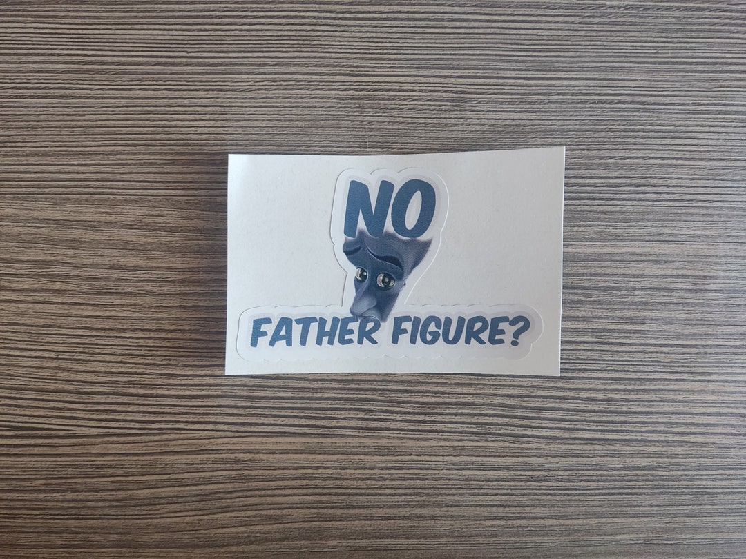 No Father Figure? Meme Megamind Waterproof Vinyl Sticker For: Laptop ...