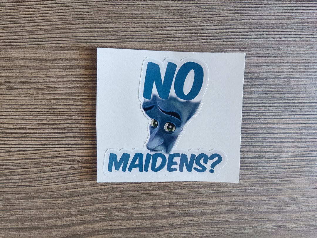 No Maidens? Meme Megamind Waterproof Vinyl Sticker For: Laptop, Book ...