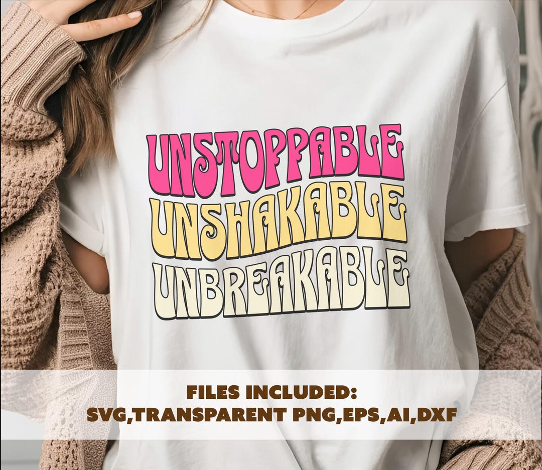 Unstoppable Unshakable Unbreakable Svg, Motivational Quote Png ...