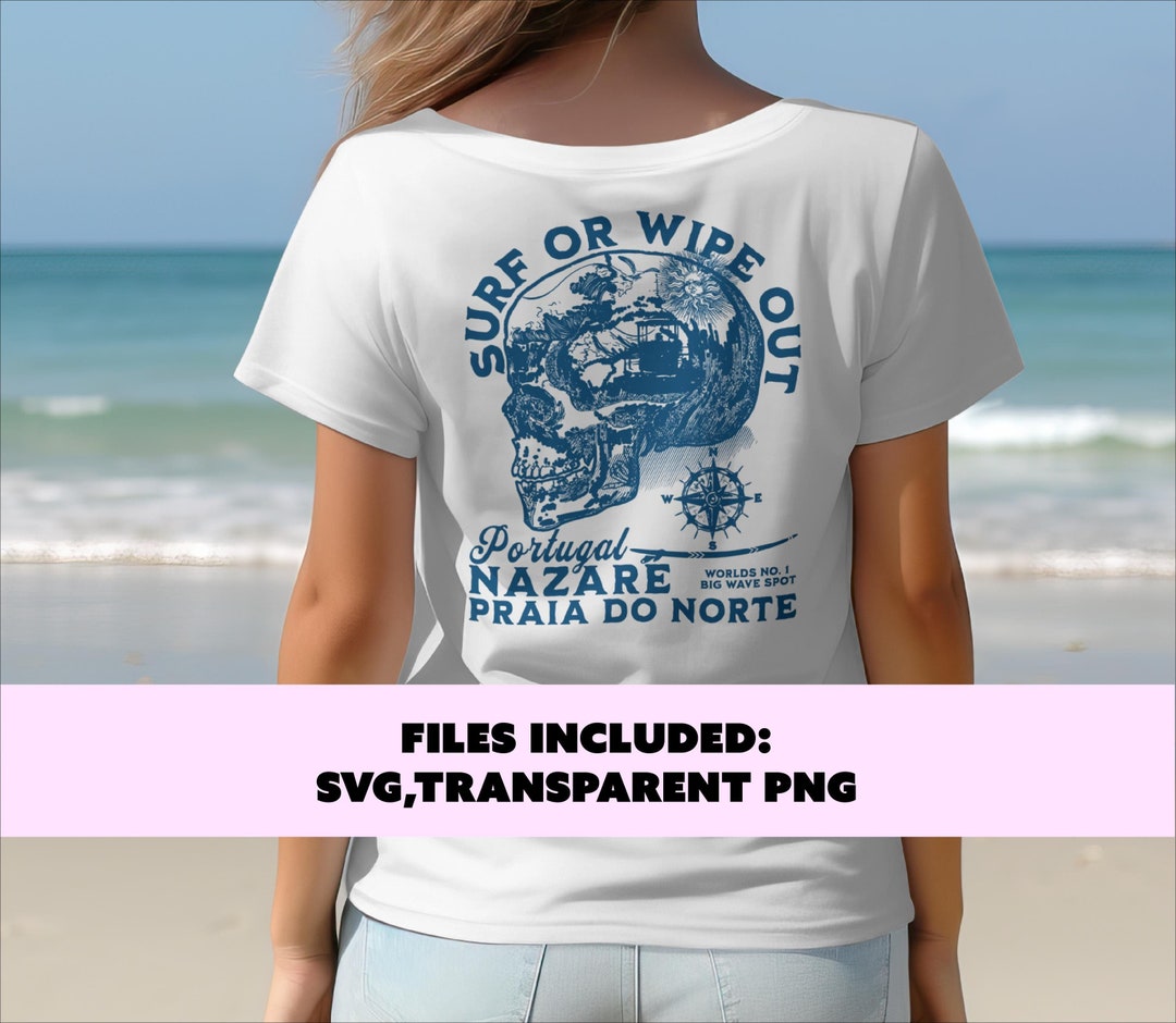 Surf or Wipe Out Svg, Nazaré Portugal Surf Design Png, Big Wave Surfing ...