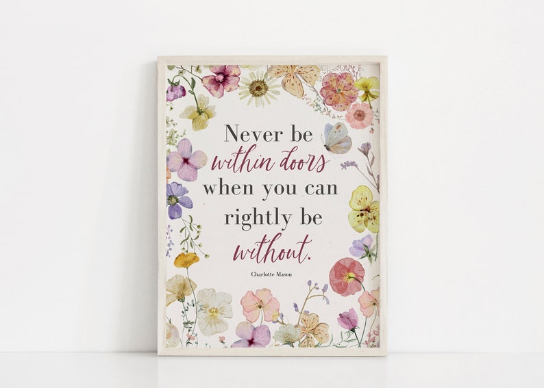 Wall Art homeschool Charlotte Mason Motto: Never Be Within Doors - Etsy