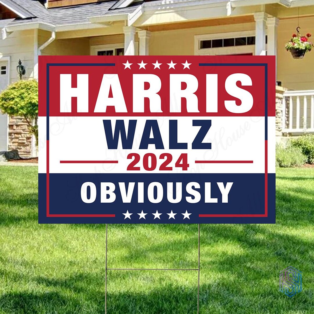 Harris Walz 2024 Obviously Yard Sign, Harris Walz Yard Sign, 2024 ...