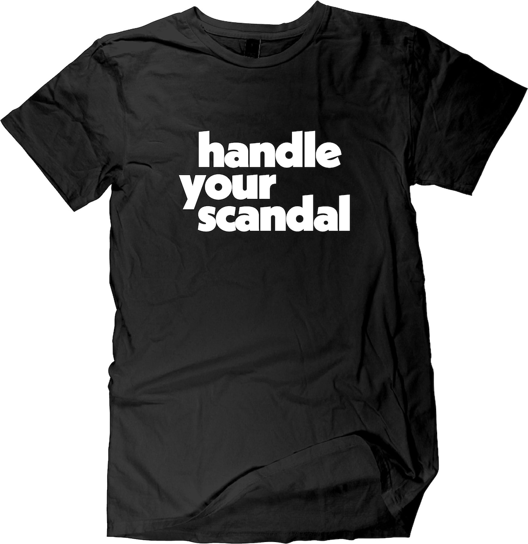Handle Your Scandal T-shirt - Etsy