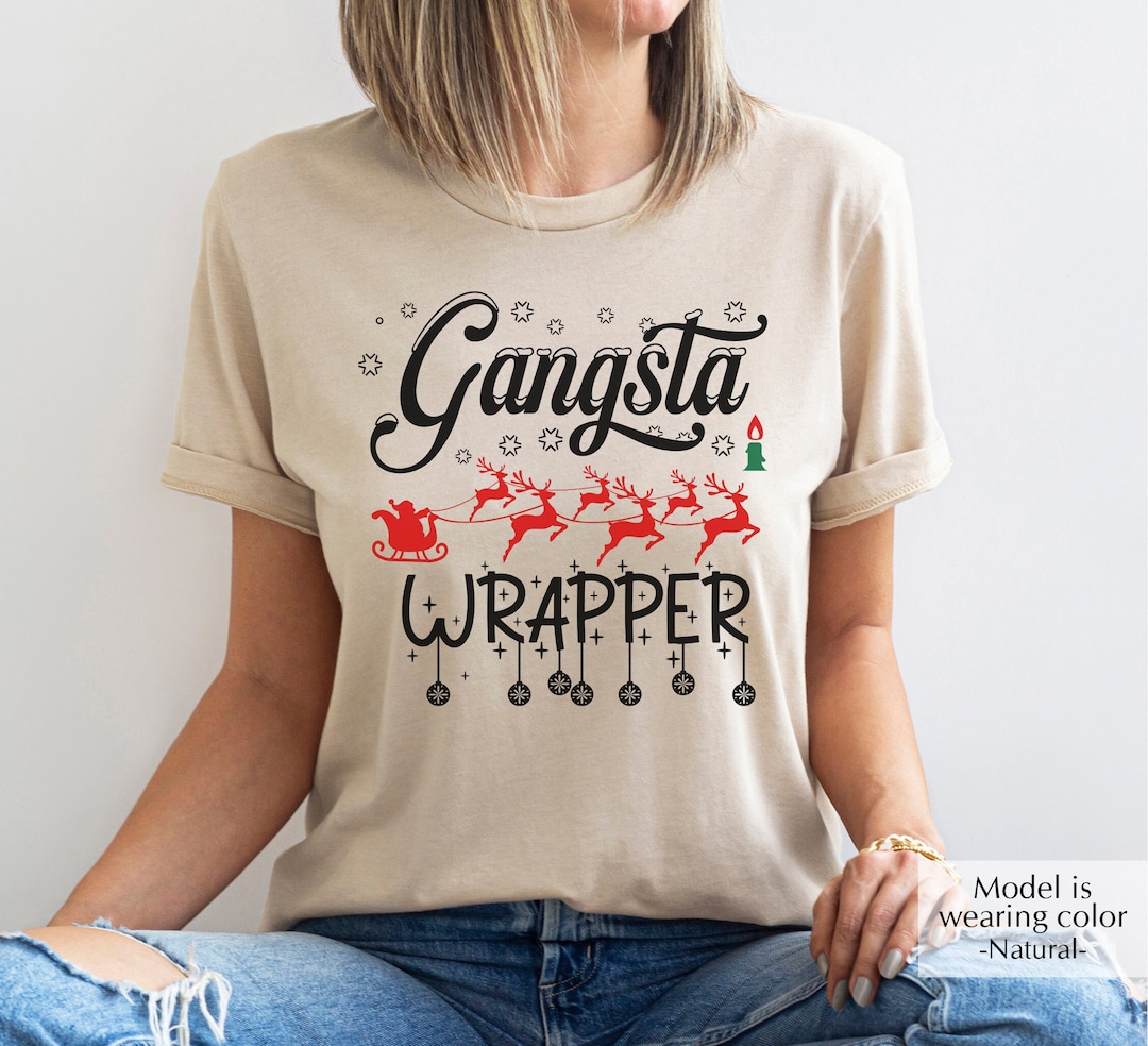 Gangsta Wrapper Shirt, Funny Christmas Shirt, Gangster Wrapper Shirt ...
