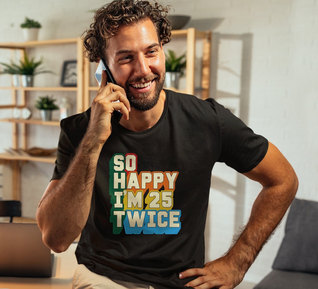 So Happy I'm 25 Twice Shirt, 50th Birthday Shirt, Fifty Birthday Shirt, Vintage 1973 Shirt, 50th ...