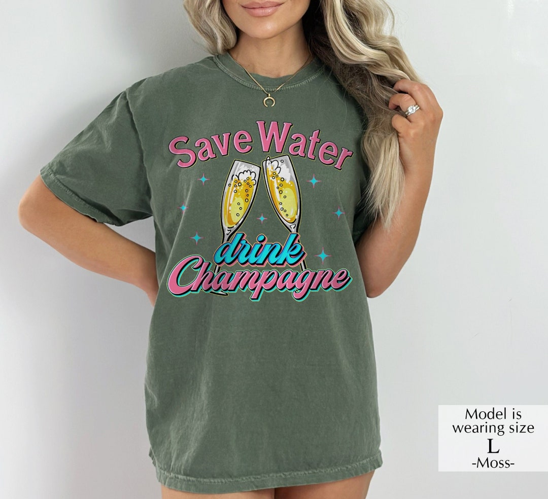 Save Water Drink Champagne Shirt, Cheers Shirt, Champagne Graphic Tee ...