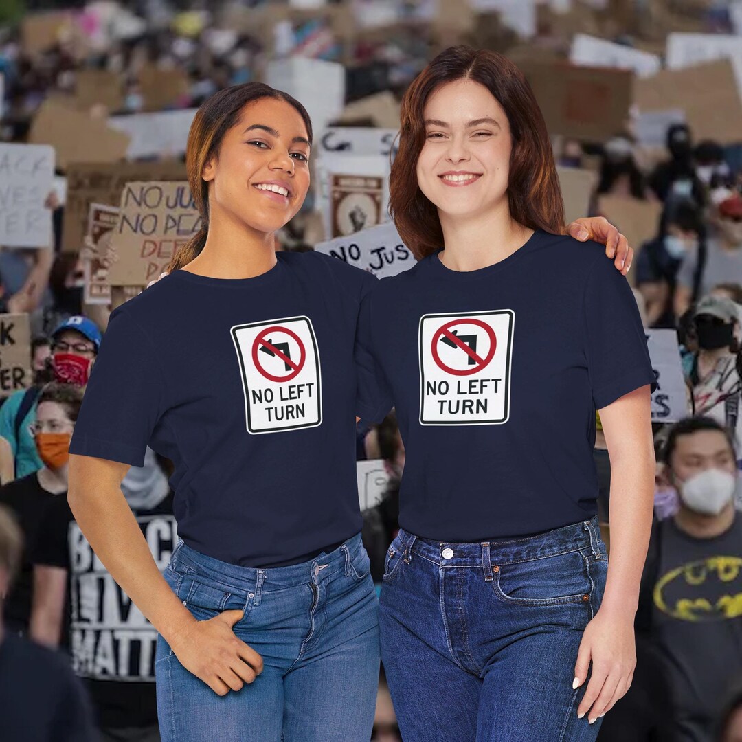 No Left Turn - Political Tee Shirt, Republican T-shirt, GOP Tee ...