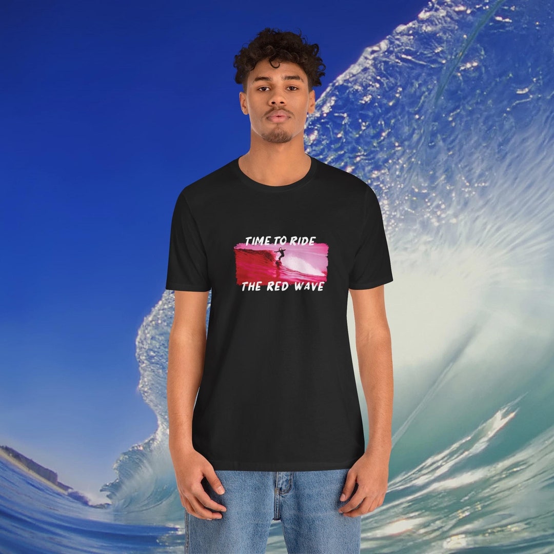 Ride the Red Wave - Political Tee Shirt, MAGA Republican Tee, GOP Tee ...