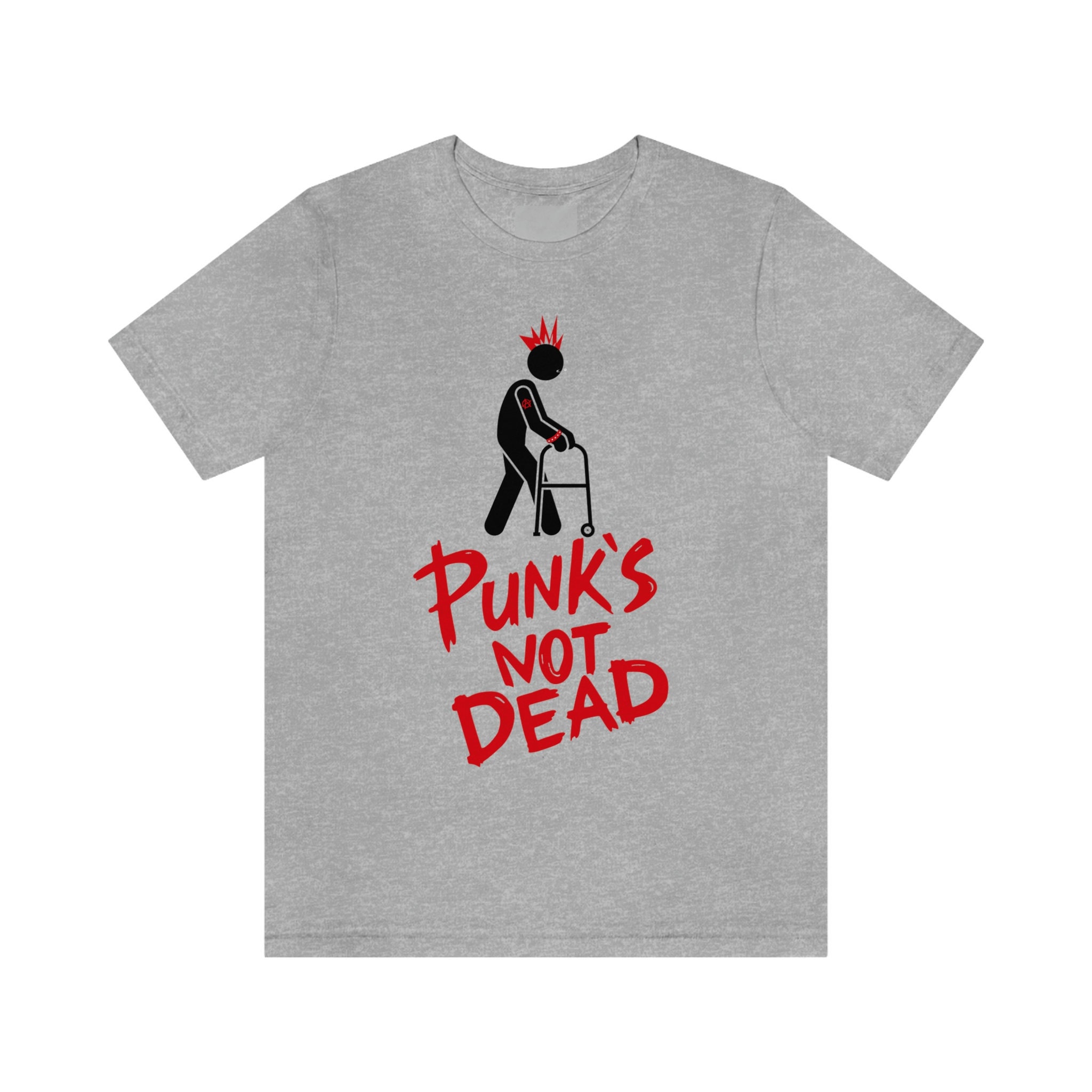 Punk's Not Dead, Old Punk Rocker With Walker T Shirt Unisex Jersey ...