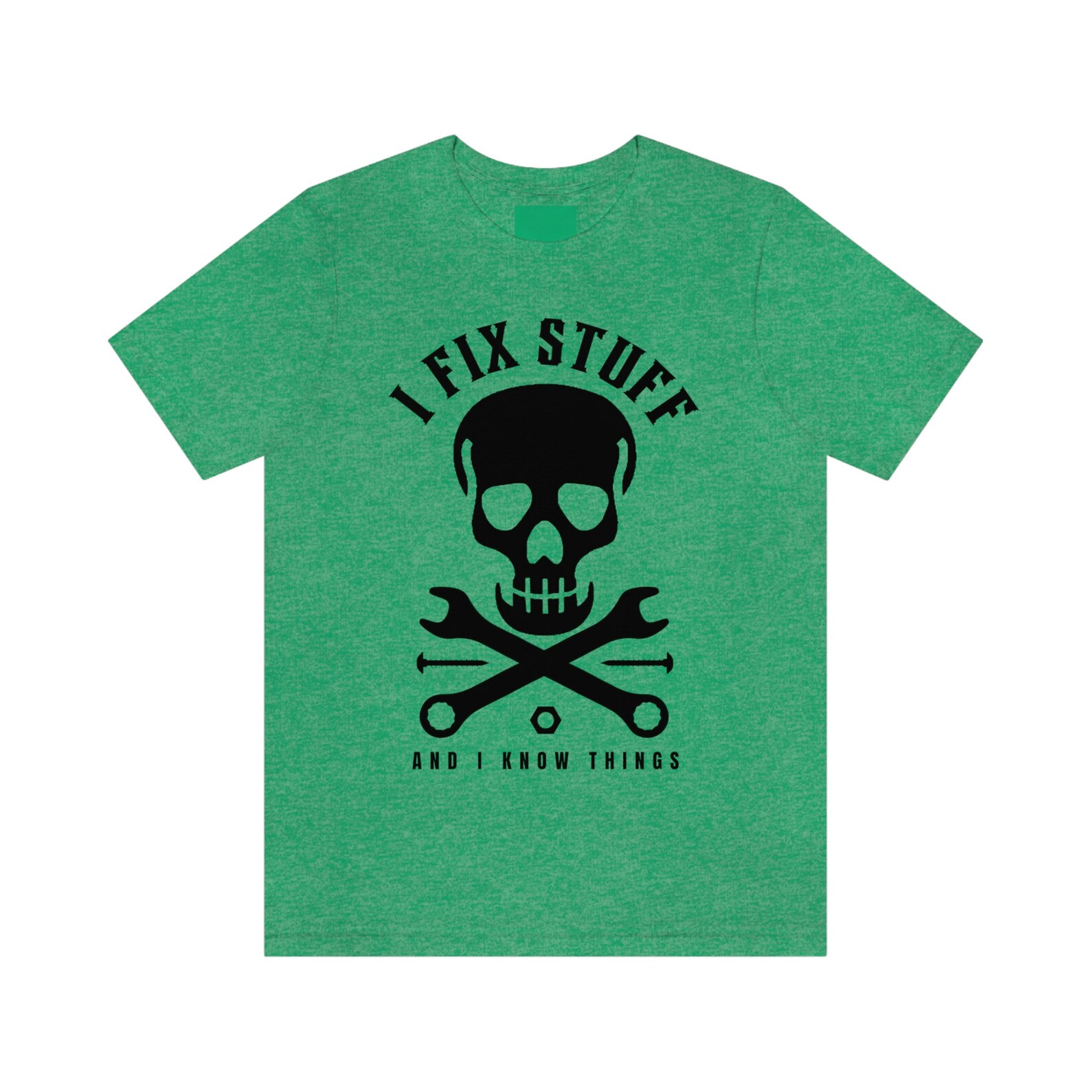 I Fix Stuff and I Know Things - Skull and Crossbones With Wrenches T ...