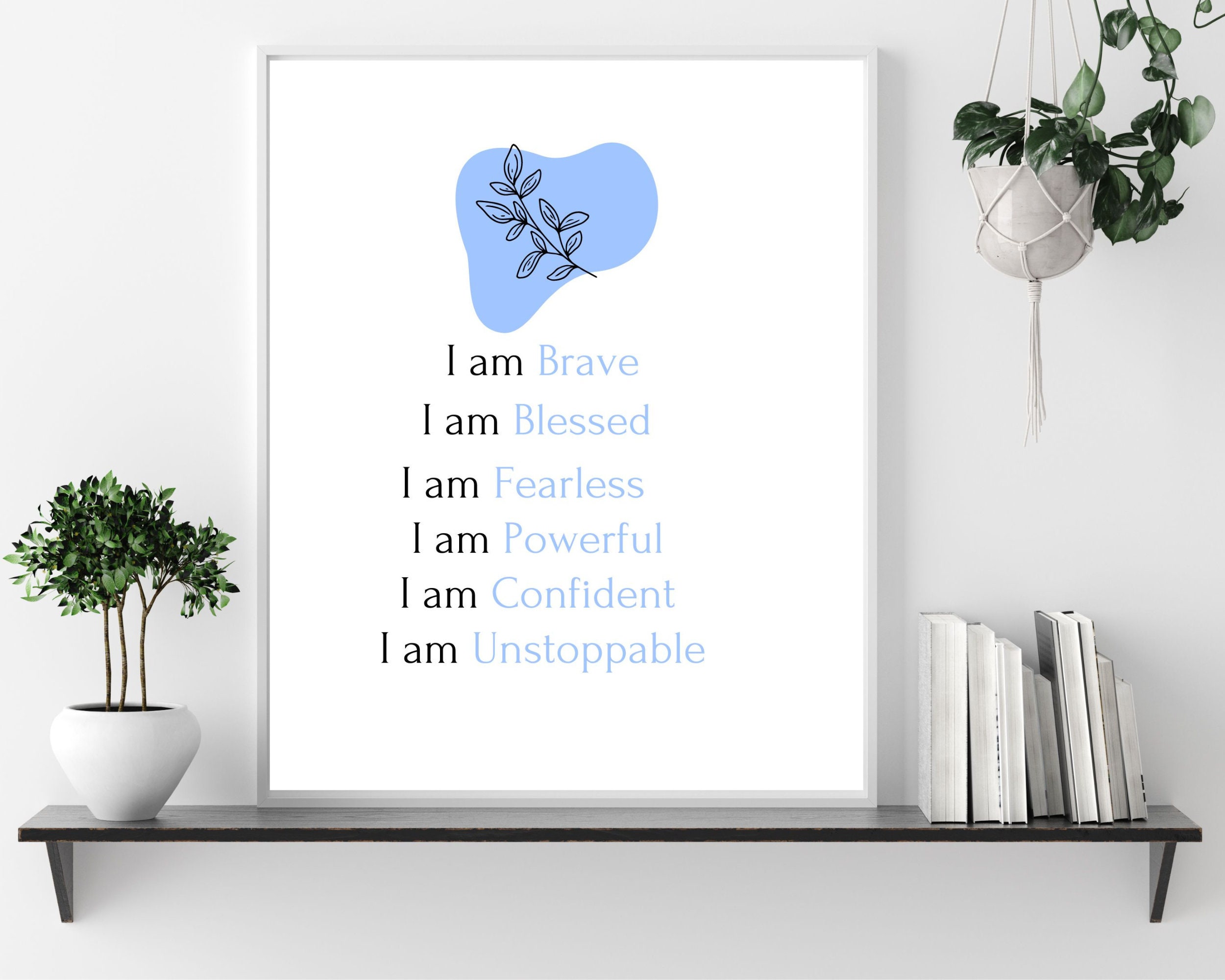 I Am Brave, I Am Blessed, Positive Affirmation Printable Wall Art ...