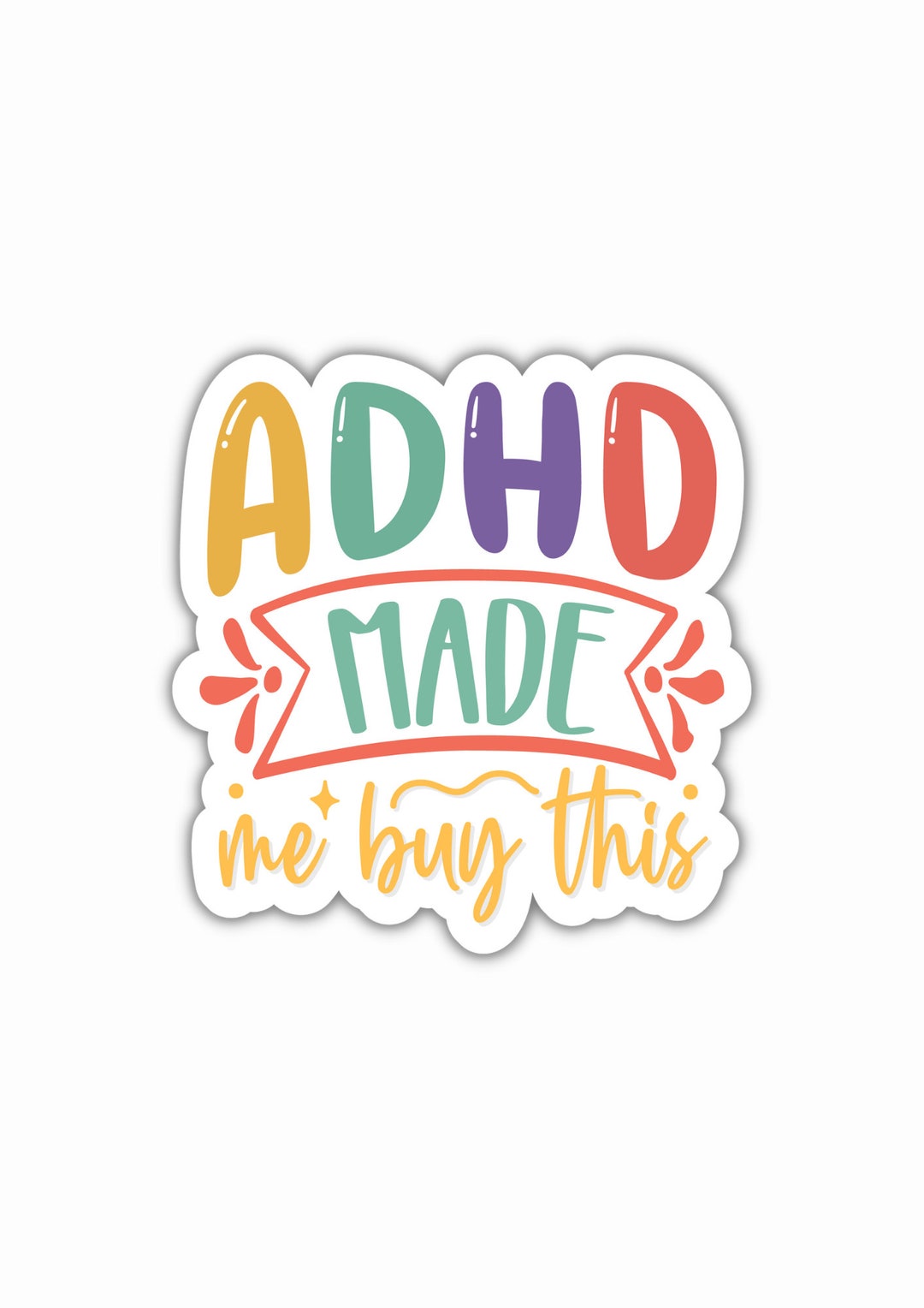 ADHD Made Me Buy This, ADHD Sticker, Neurodivergent Sticker, Laptop ...