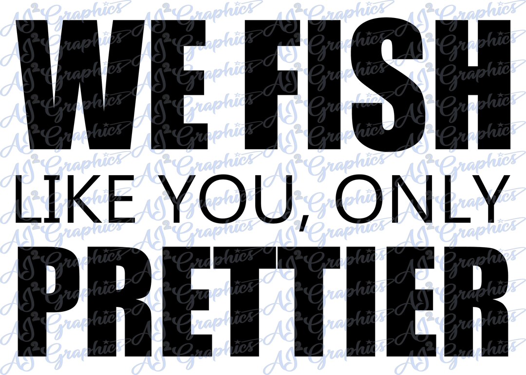 We Fish Like You SVG, PNG, Jpeg - Etsy