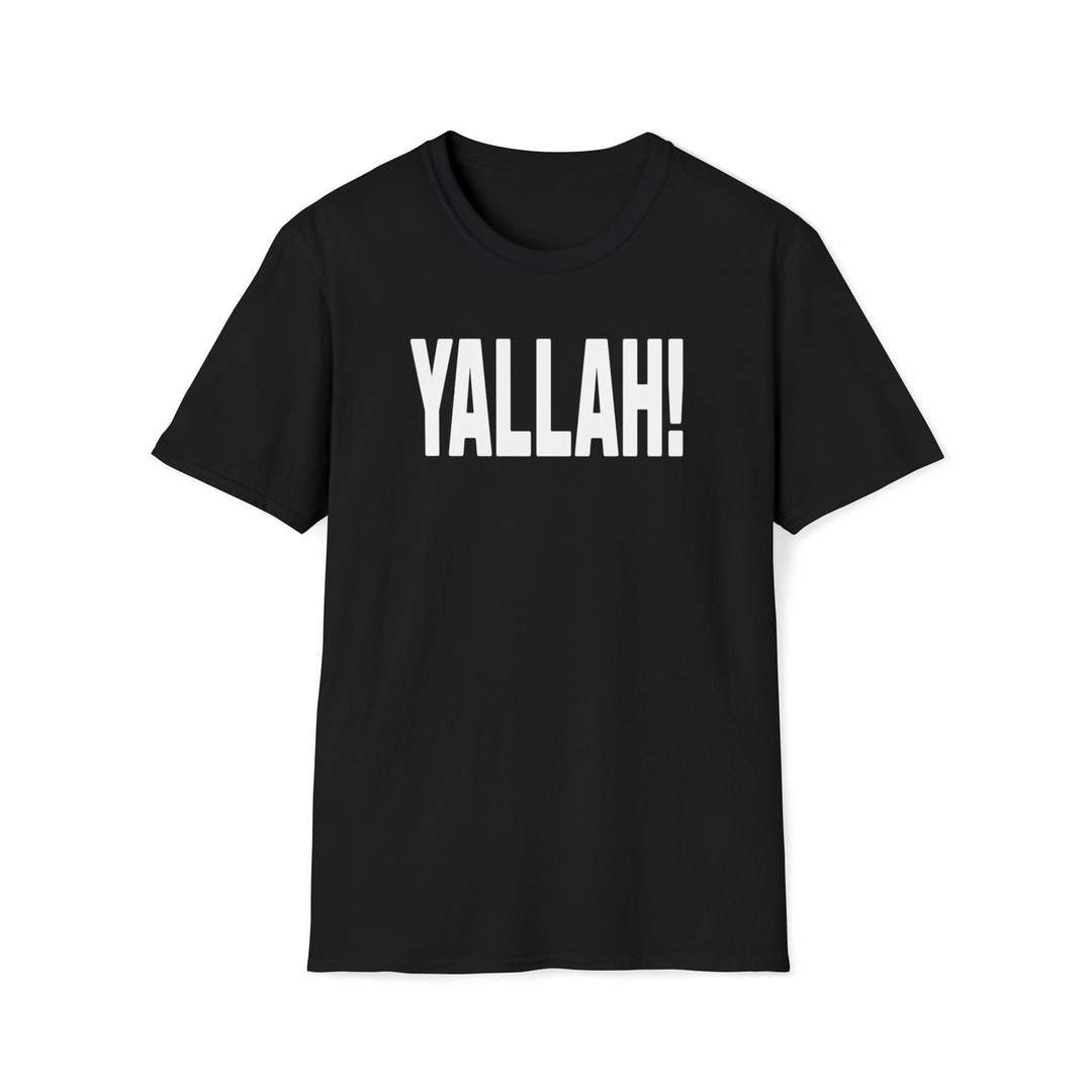 Yallah Shirt - Yallah - Arabic Yallah Shirt - Shirt in Arabic - Funny ...