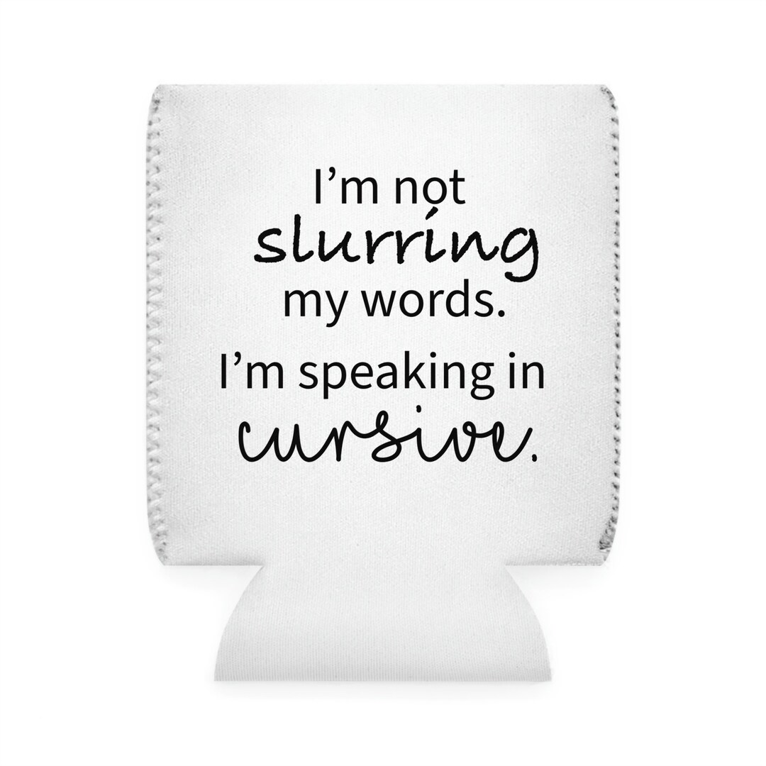 Speaking in Cursive Can Cooler Sleeve - Etsy