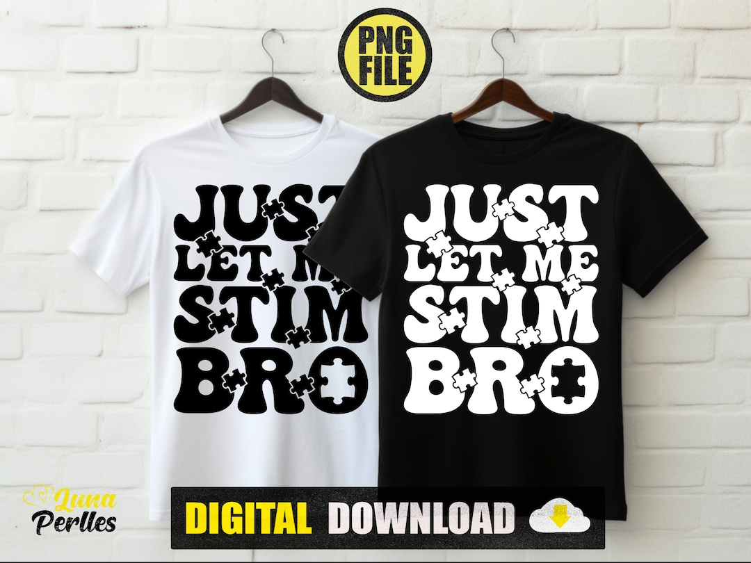 Just Let Me Stim Bro Funny Groovy Autism Awareness Autistic PNG Design ...