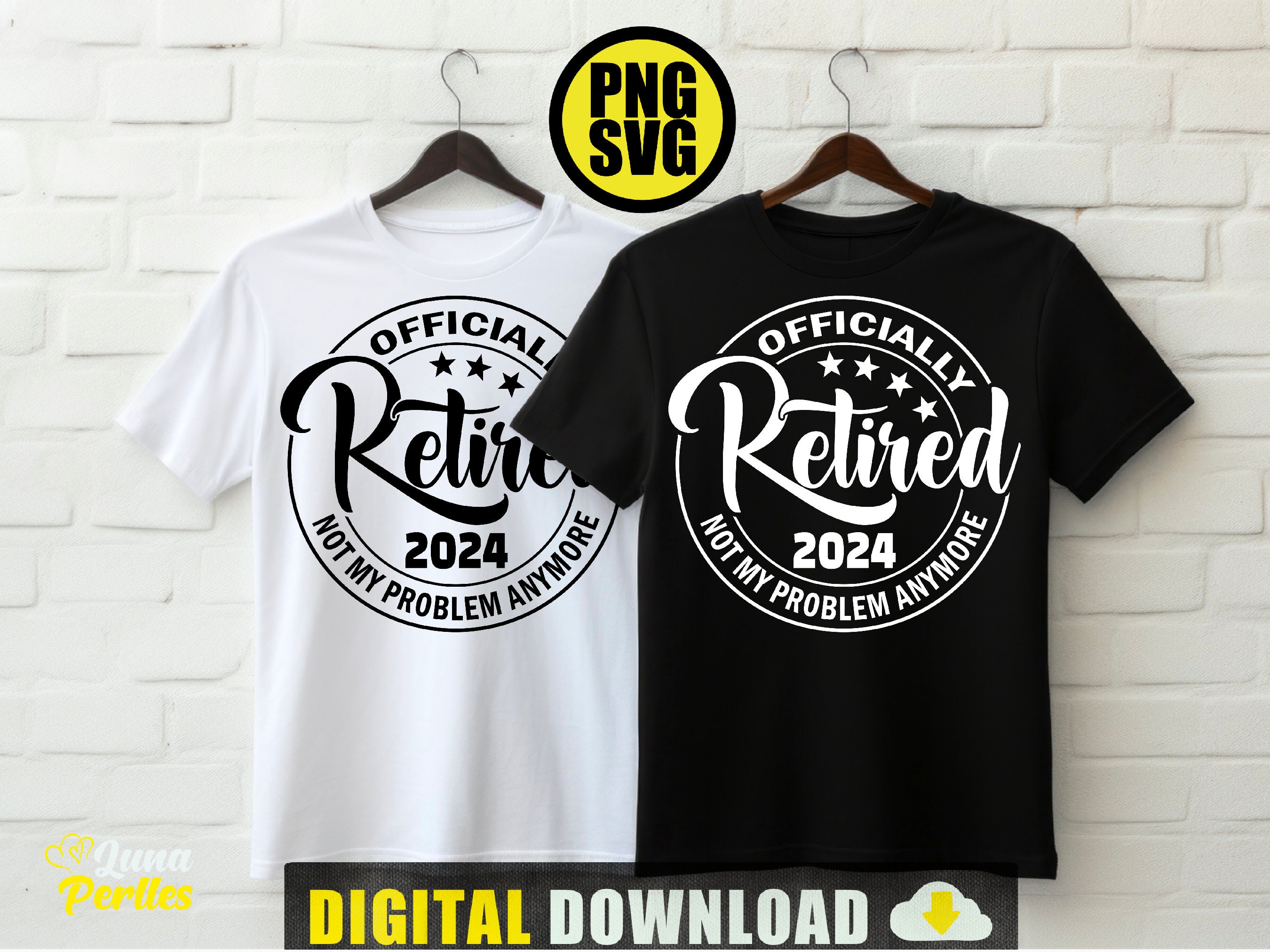 Officially Retired 2024 Svg, Not My Problem Anymore PNG, Funny ...