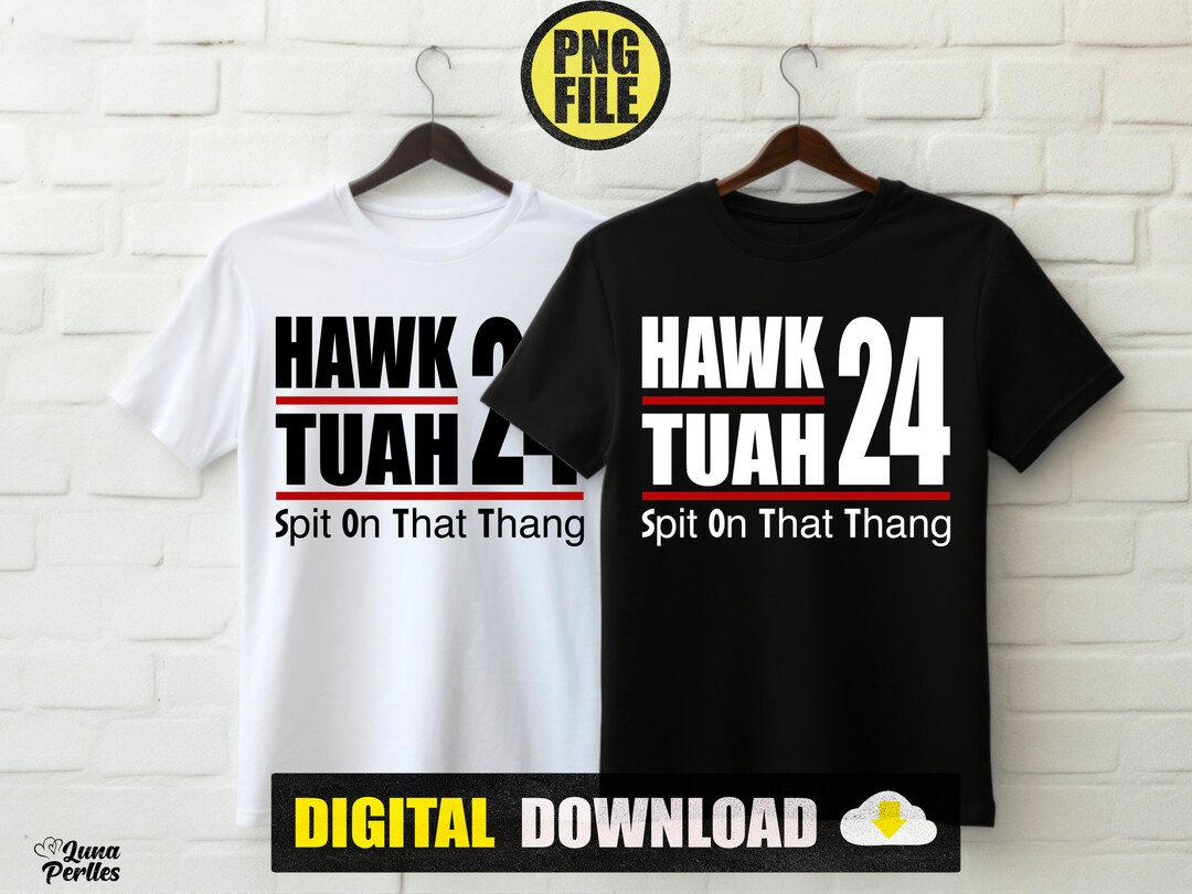 Hawk Tuah escupe en ese diseño PNG de Thang 2024, Hawk Tuah 24 PNG ...