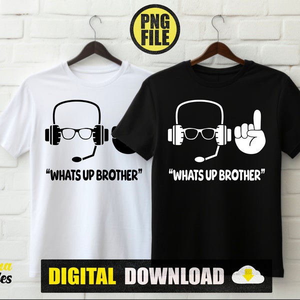 Whats up Brother Png - Etsy