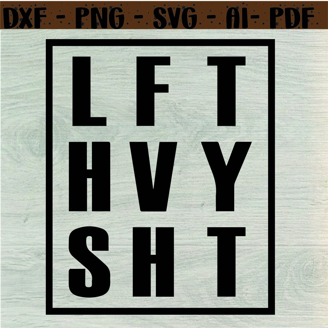 Lift Heavy Shit SVG, Gym Workout Quote Svg, Clipart for Cricut, Lft Hvy ...