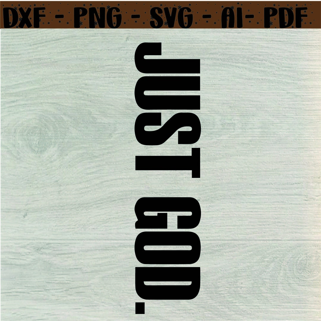 Just God SVG - Trust God Svg - Vector - Digital Clipart, Christian Png ...