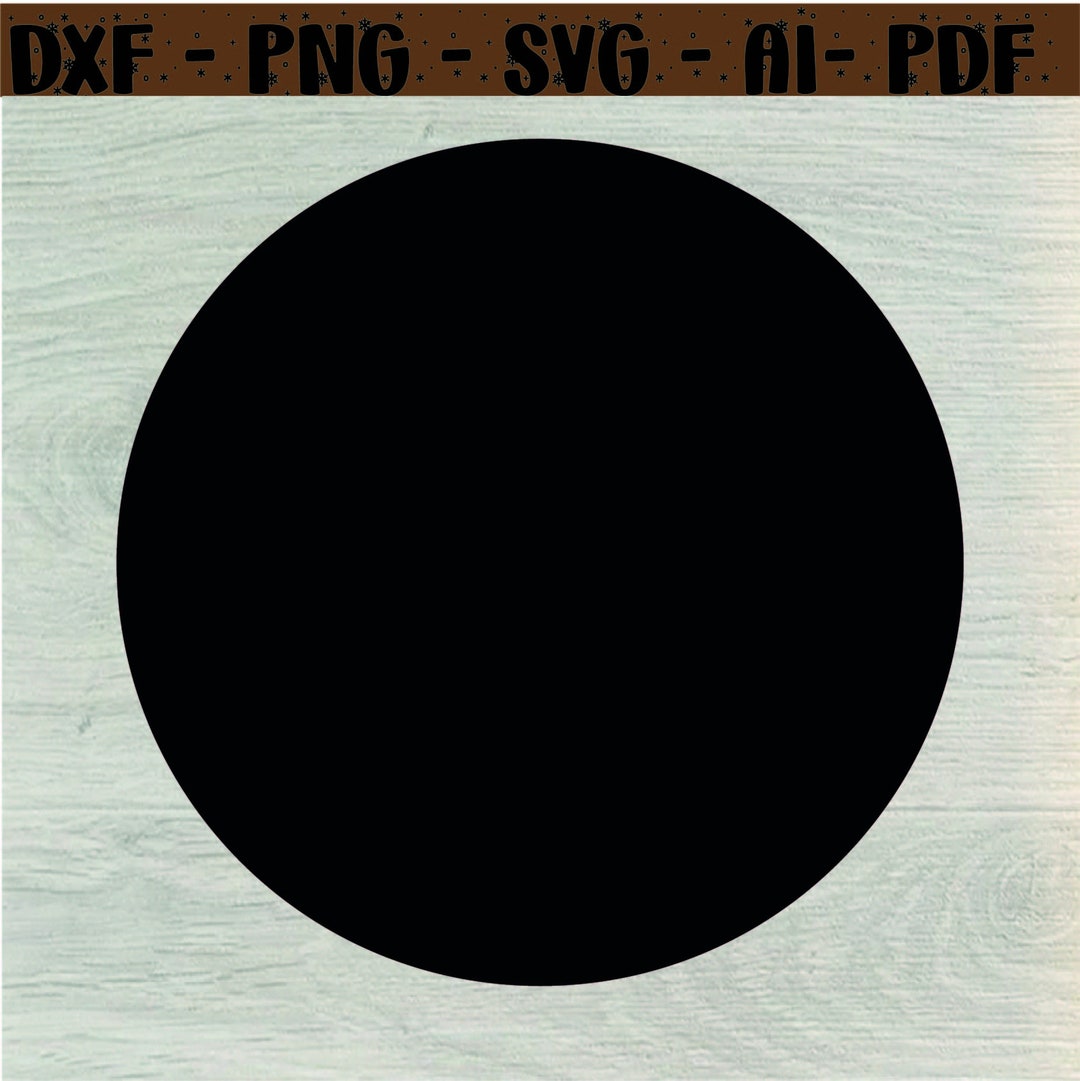 Circle SVG, Solid Circle, Shape, Svg, Png, Dxf, Jpeg, Digital Download ...