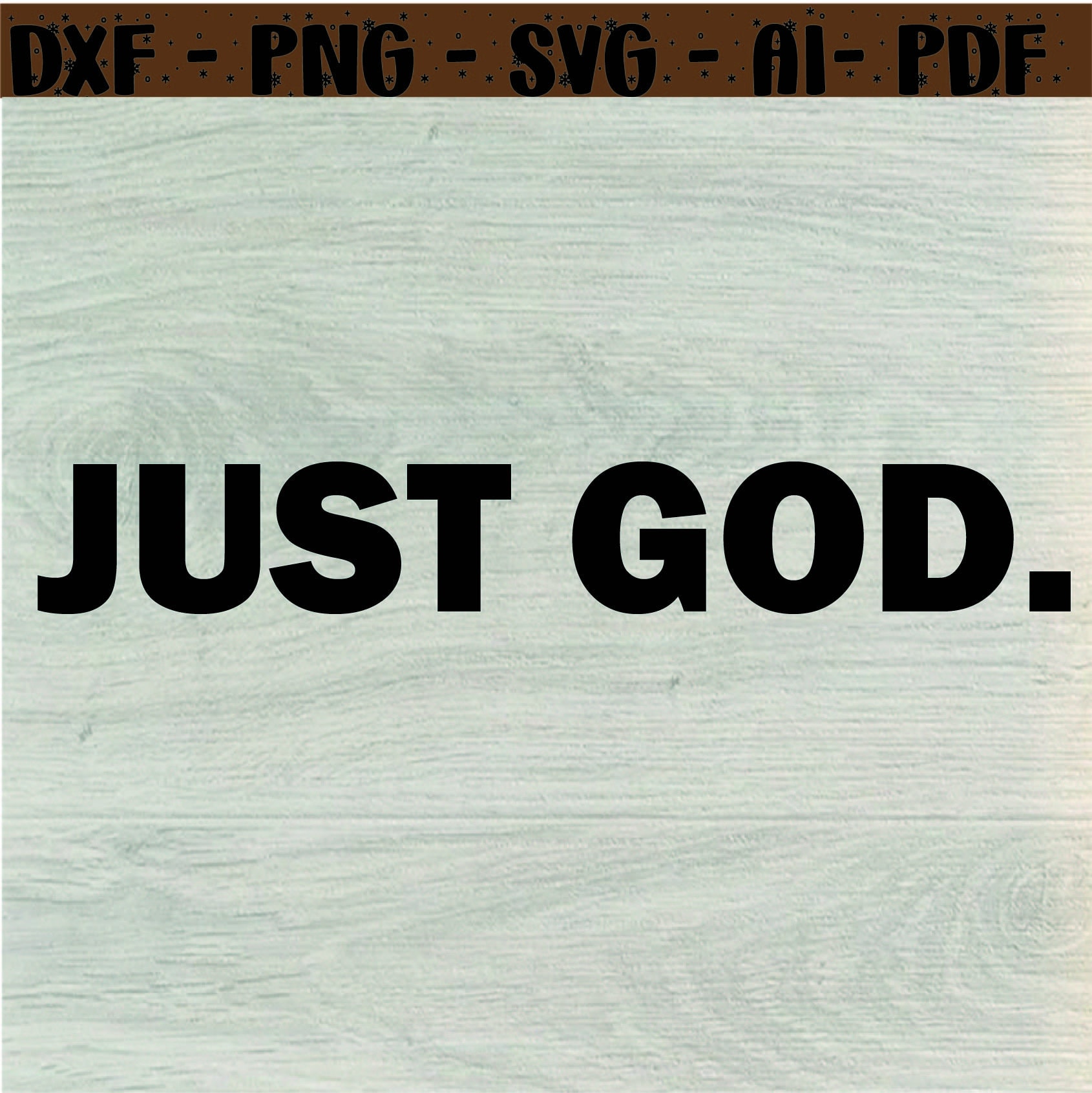 Just God SVG - Trust God Svg - Vector - Digital Clipart, Christian Png ...