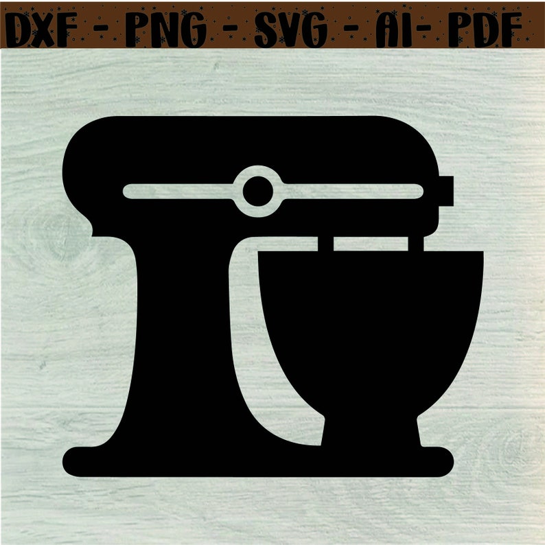 Mixer SVG File, Mixer DXF, Mixer Png, Bakery Mixer Svg, Baking Mixer ...